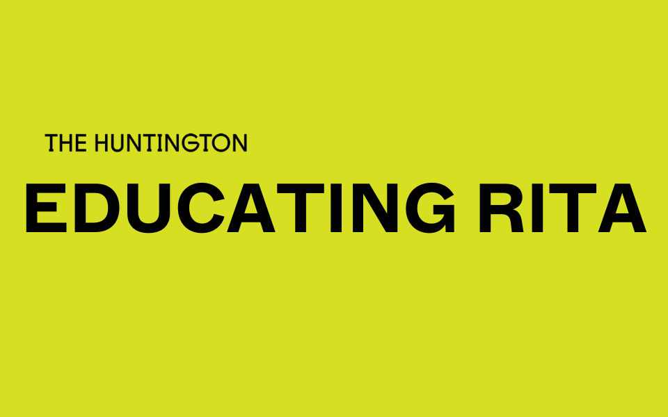 Educating Rita Curriculum Guide | Huntington Theatre Company